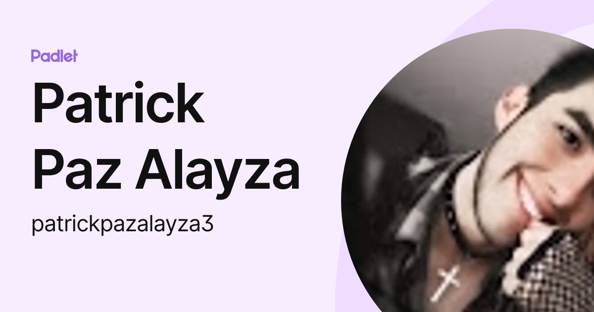 Patrick Paz Alayza (patrickpazalayza3) profile | Padlet