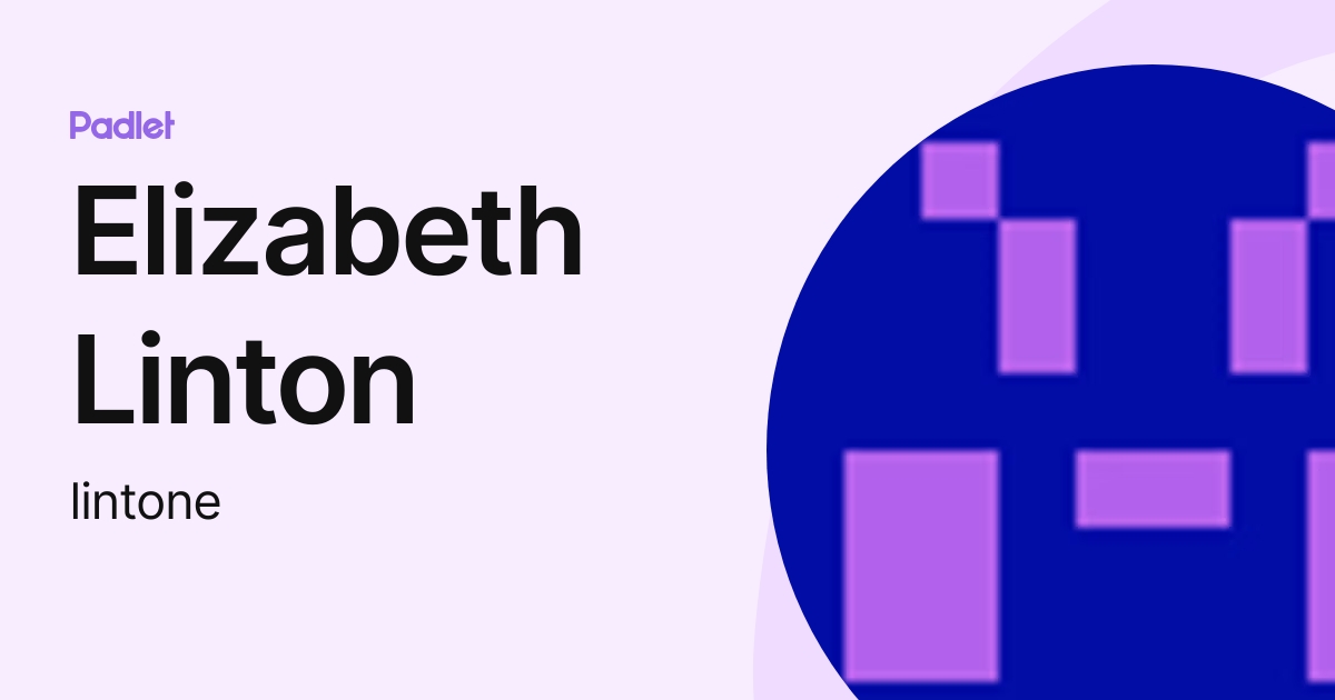 Elizabeth Linton (lintone) profile | Padlet