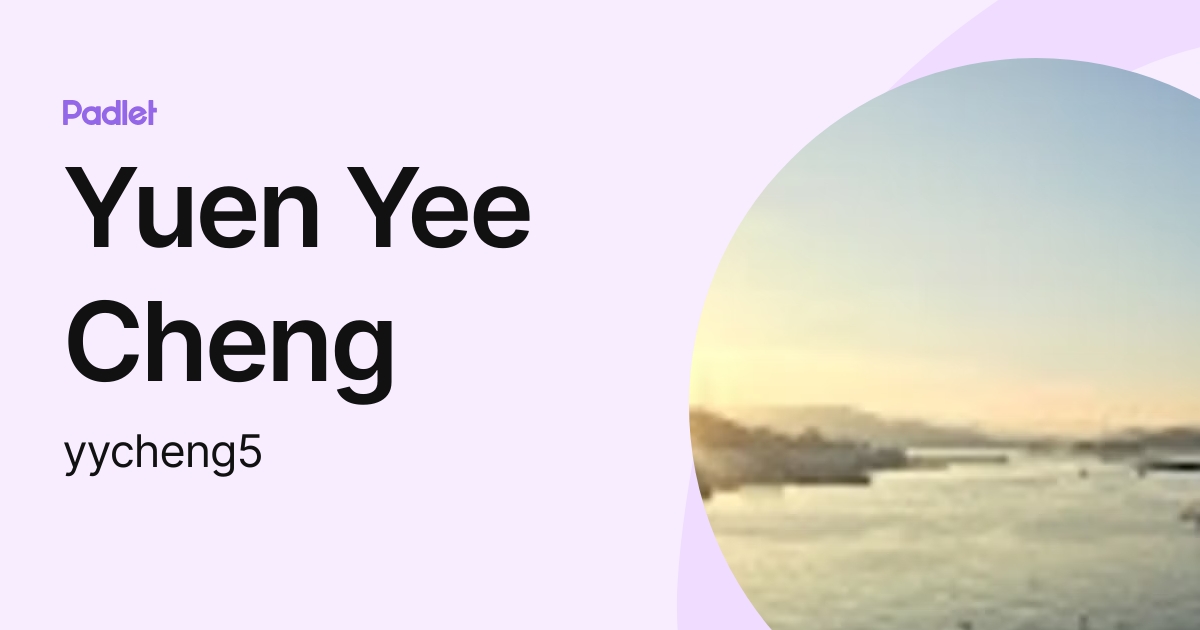 Yuen Yee Cheng (yycheng5) profile | Padlet