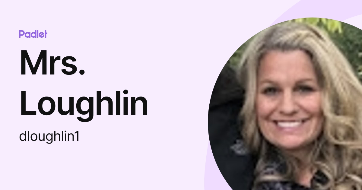 Mrs. Loughlin (dloughlin1) profile | Padlet
