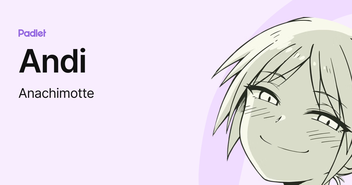 Andi (Anachimotte) profile | Padlet