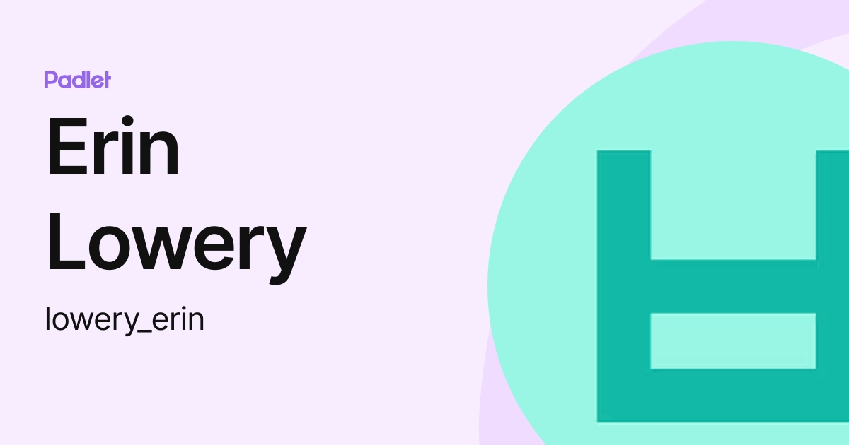 Erin Lowery (lowery_erin) profile | Padlet