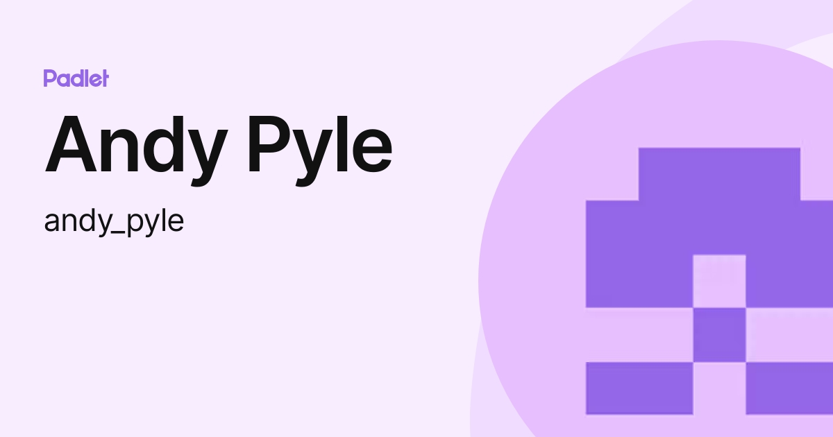Andy Pyle (andy_pyle) profile | Padlet