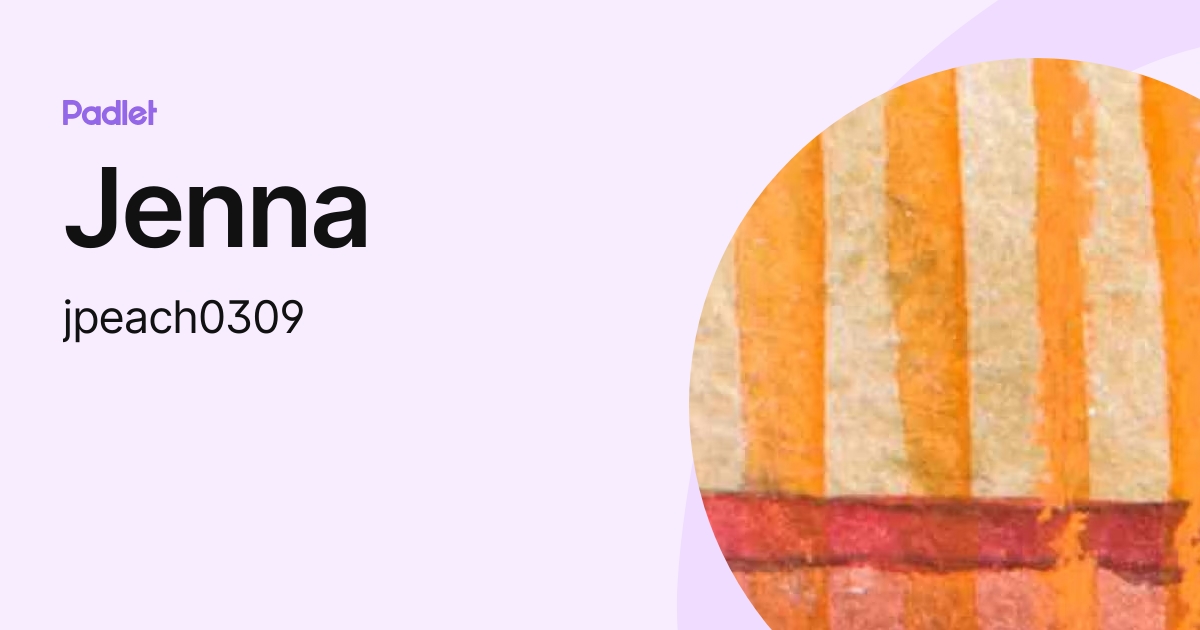 Jenna (jpeach0309) profile | Padlet