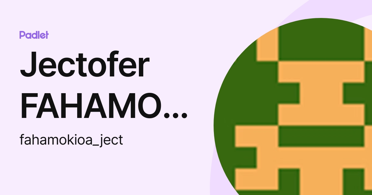 Jectofer FAHAMOKIOA (fahamokioa_ject) profile | Padlet