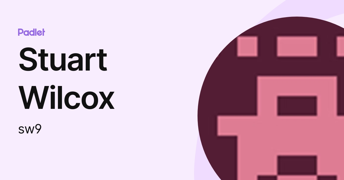 Stuart Wilcox (sw9) profile | Padlet