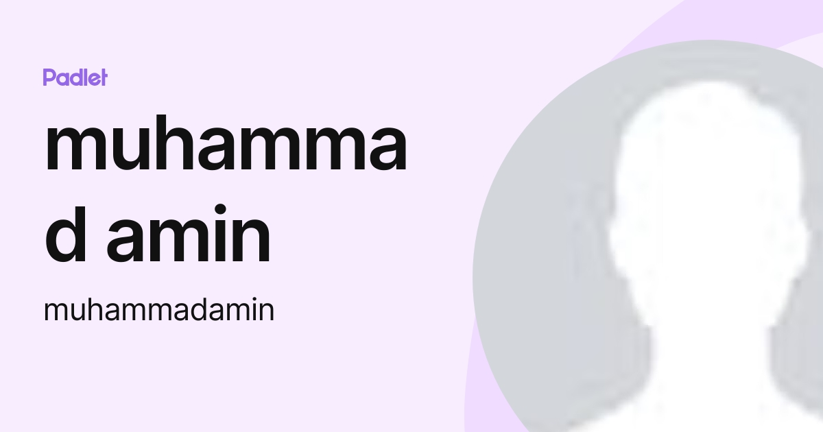 muhammad amin (muhammadamin) profile | Padlet