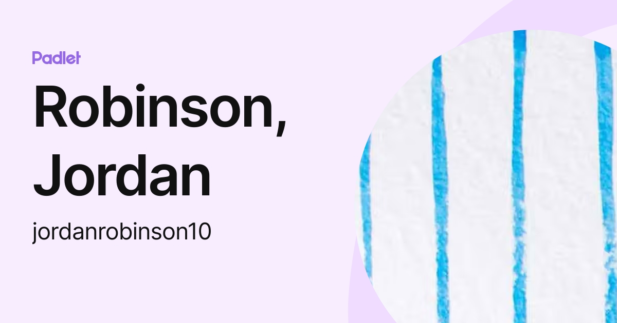 Robinson, Jordan (jordanrobinson10) profile | Padlet