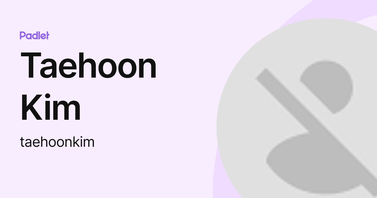 Taehoon Kim (taehoonkim) profile | Padlet