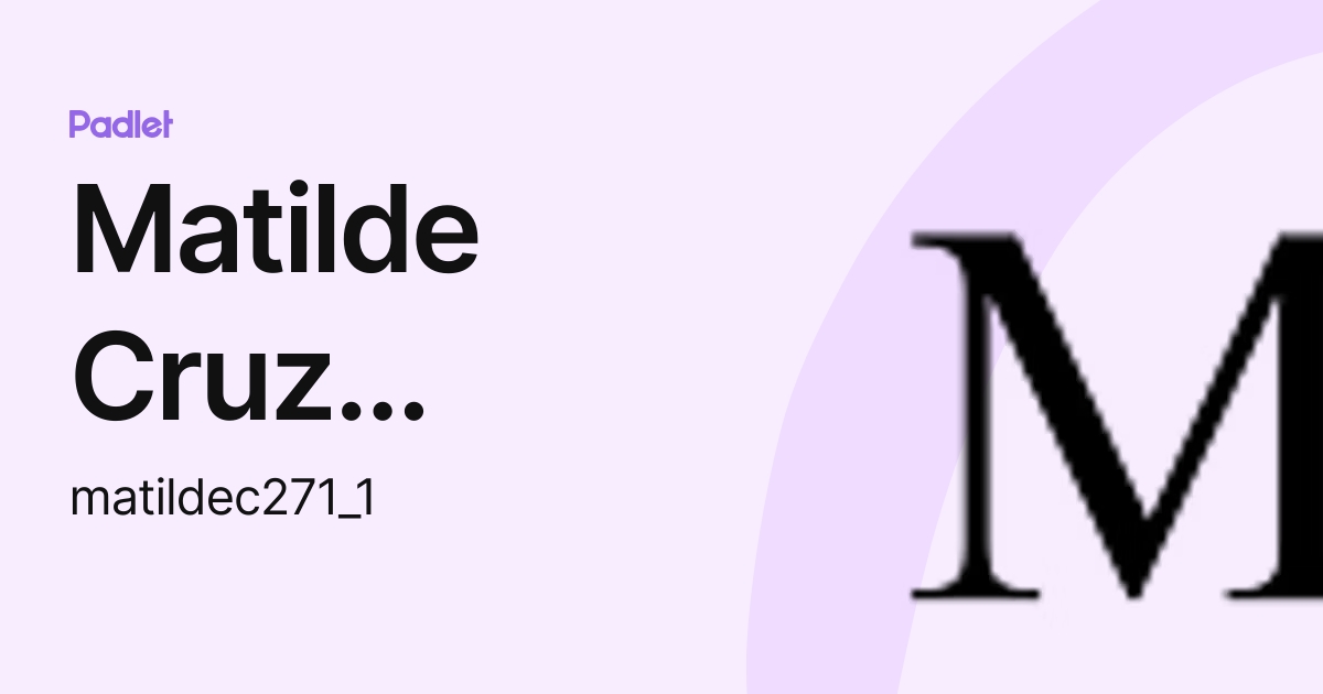 Matilde Cruz Arroyo (matildec27) profile | Padlet