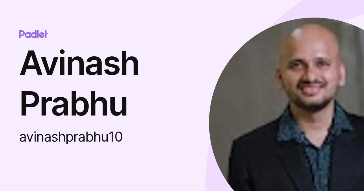 Avinash Prabhu (avinashprabhu10) profile | Padlet