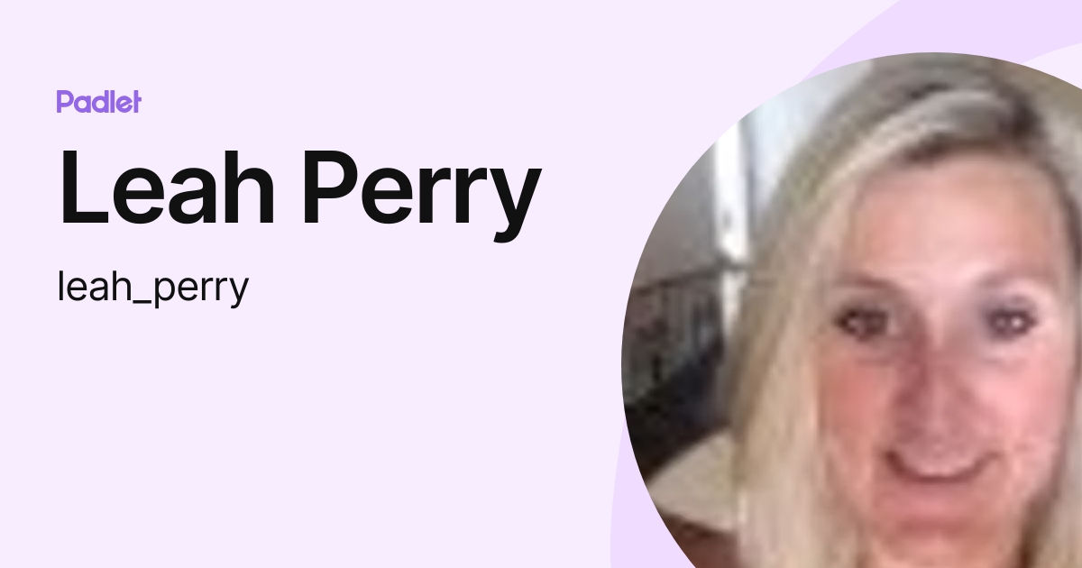 Leah Perry (leah_perry) profile | Padlet