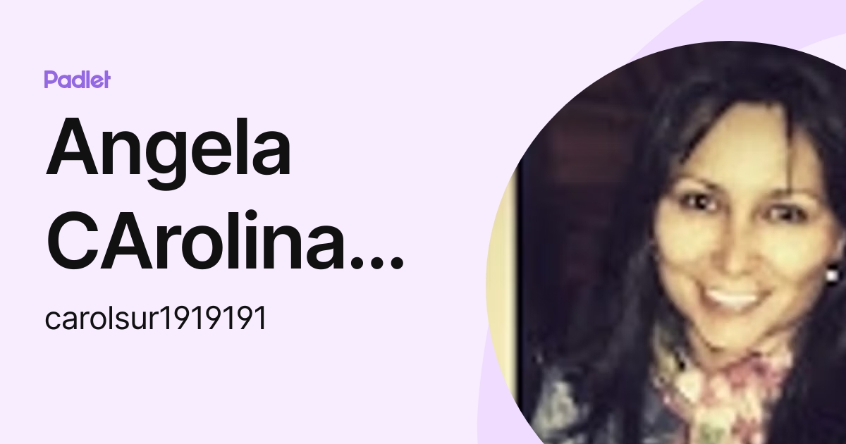 Angela CArolina Perilla (carolsur1919191) profile | Padlet