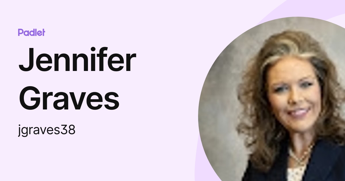 Jennifer Graves (jgraves38) profile | Padlet