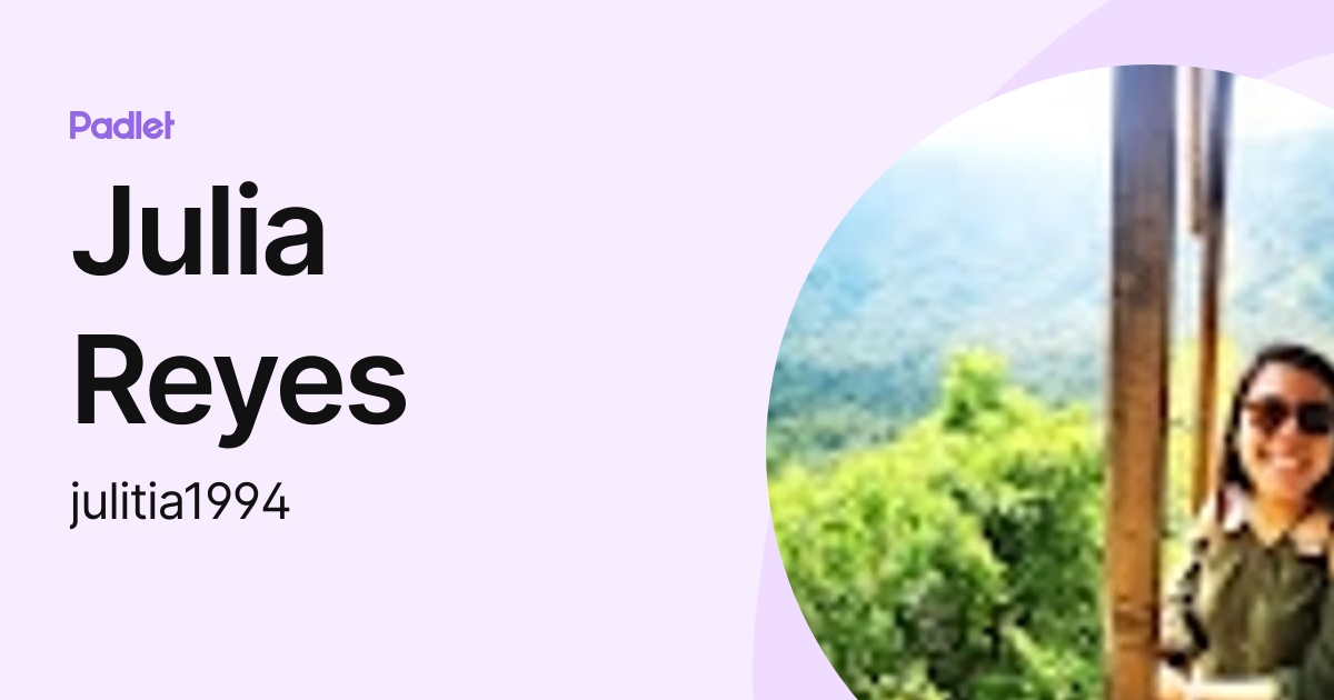 Julia Reyes (julitia1994) profile | Padlet