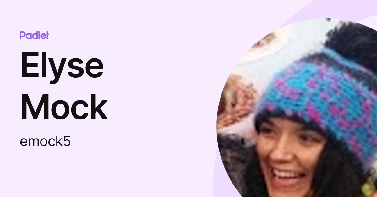 Elyse Mock (emock5) profile | Padlet