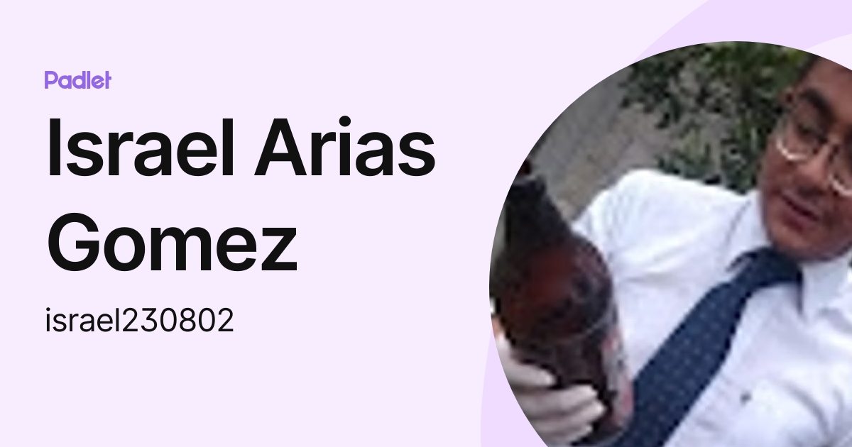 Israel Arias Gomez (israel230802) profile | Padlet