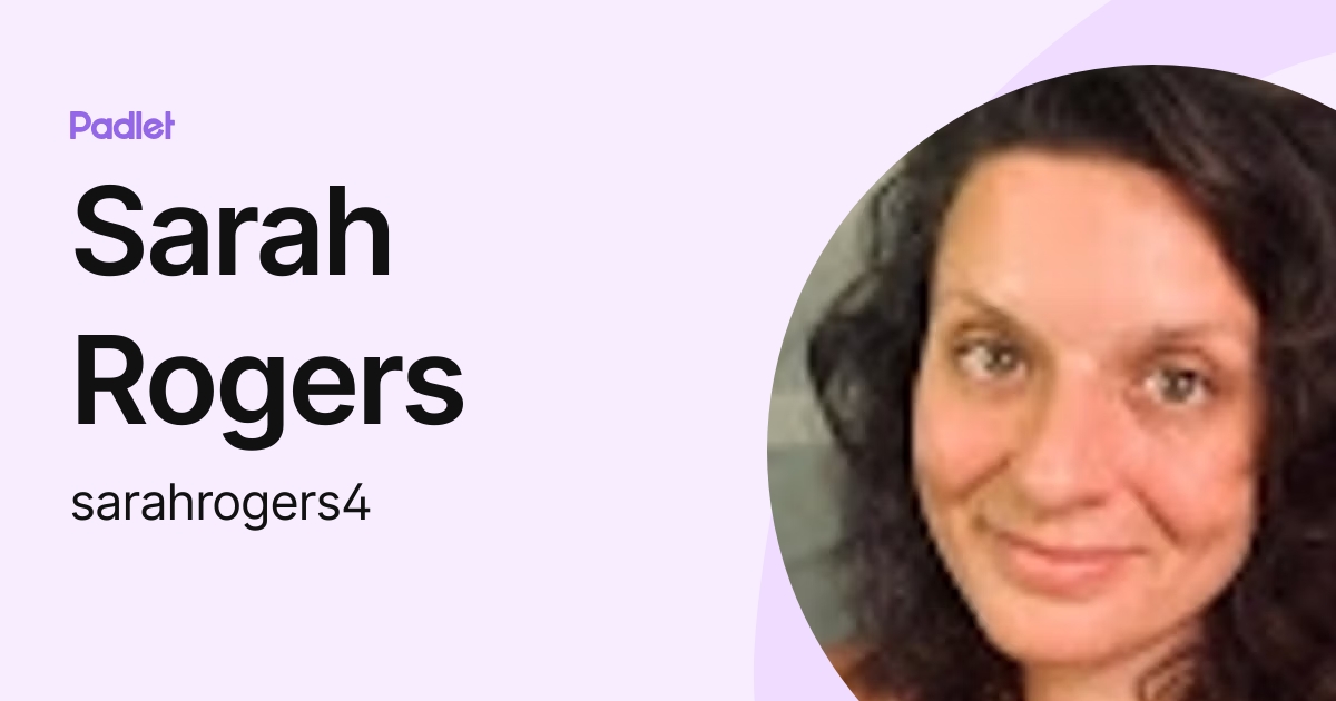 Sarah Rogers (sarahrogers4) profile | Padlet