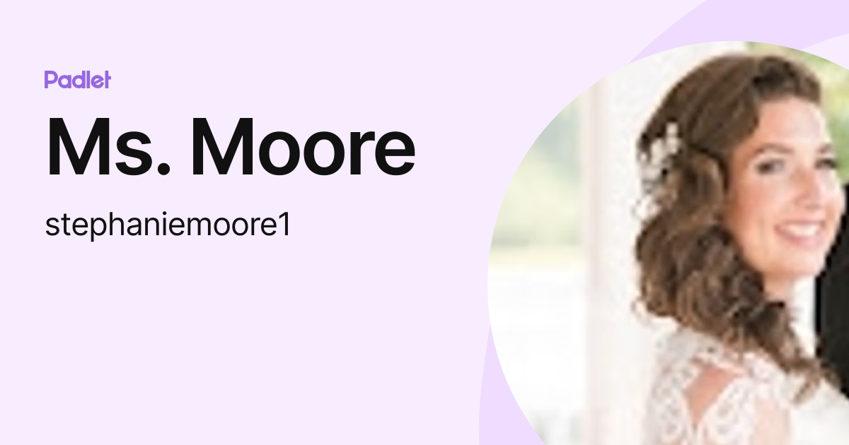 Ms. Moore (stephaniemoore1) profile | Padlet