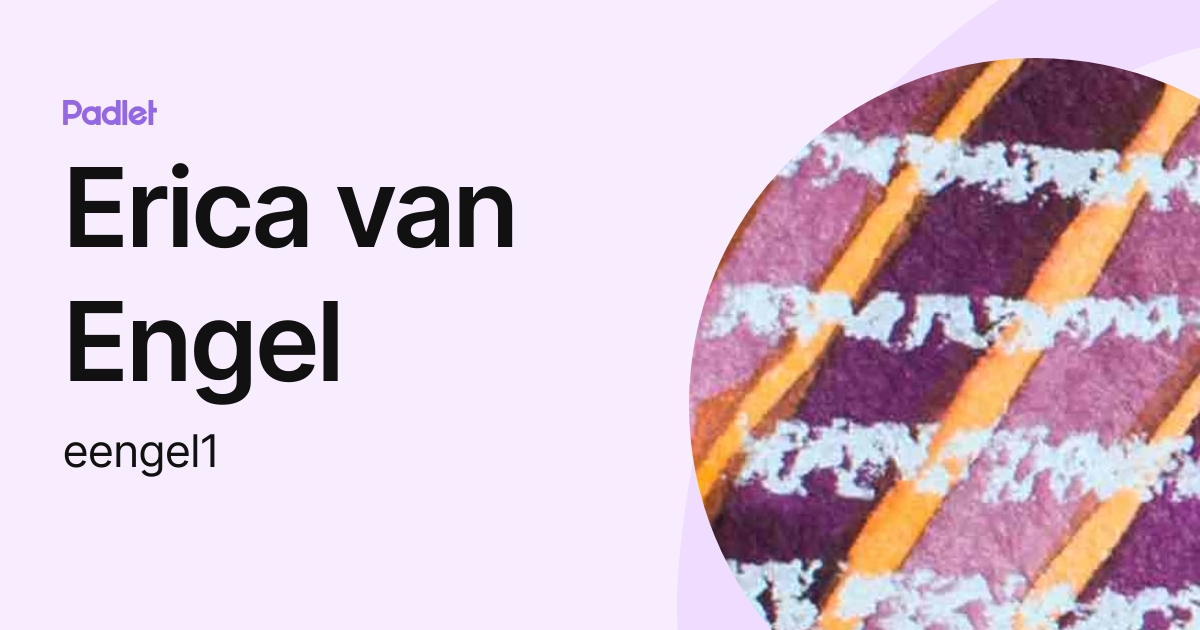 Erica van Engel (eengel1) profile | Padlet
