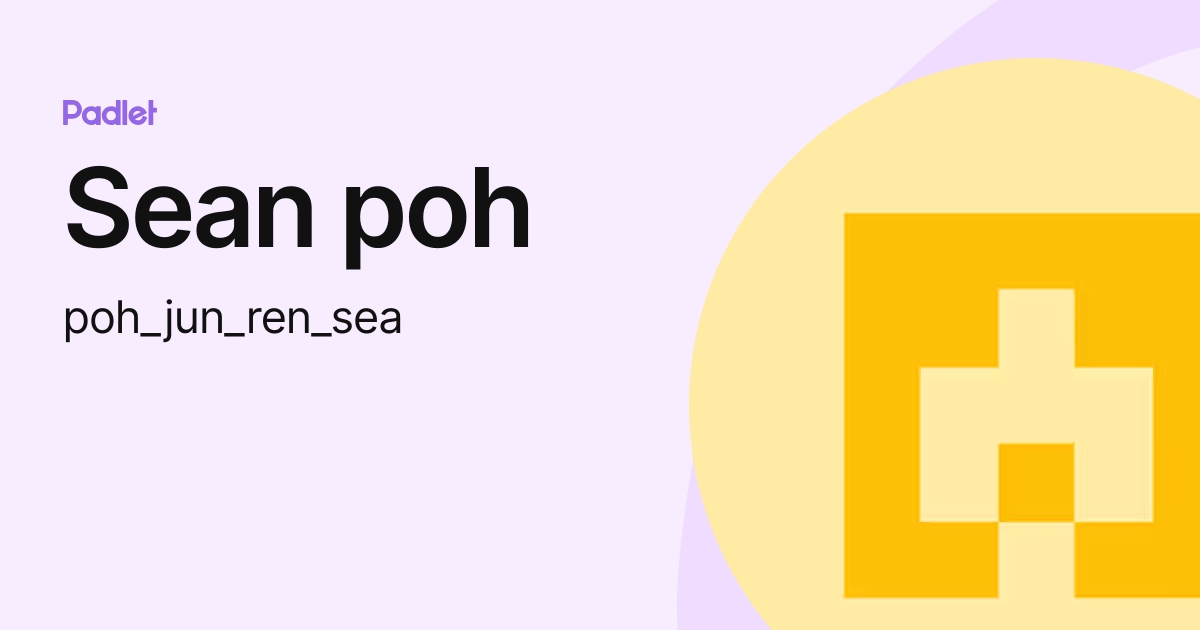 Sean poh (poh_jun_ren_sea) profile | Padlet