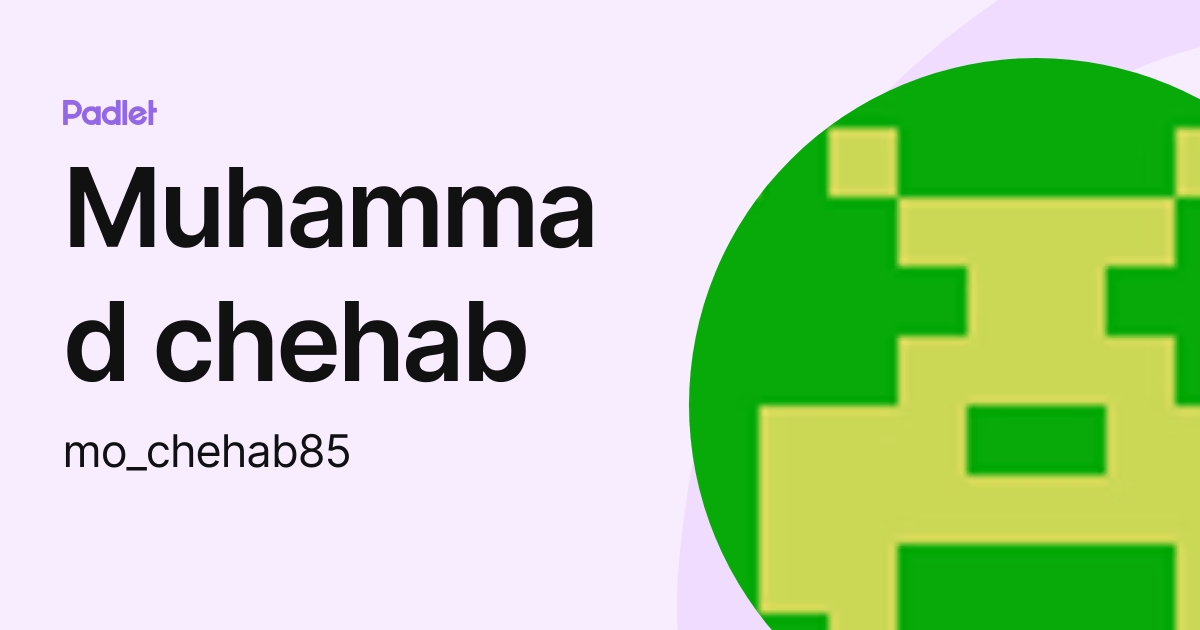 Muhammad chehab (mo_chehab85) profile | Padlet