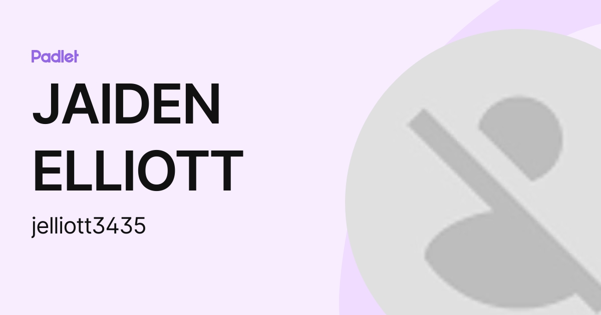 JAIDEN ELLIOTT (jelliott3435) profile | Padlet