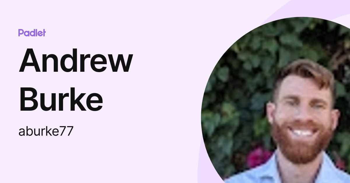 Andrew Burke (aburke77) profile | Padlet