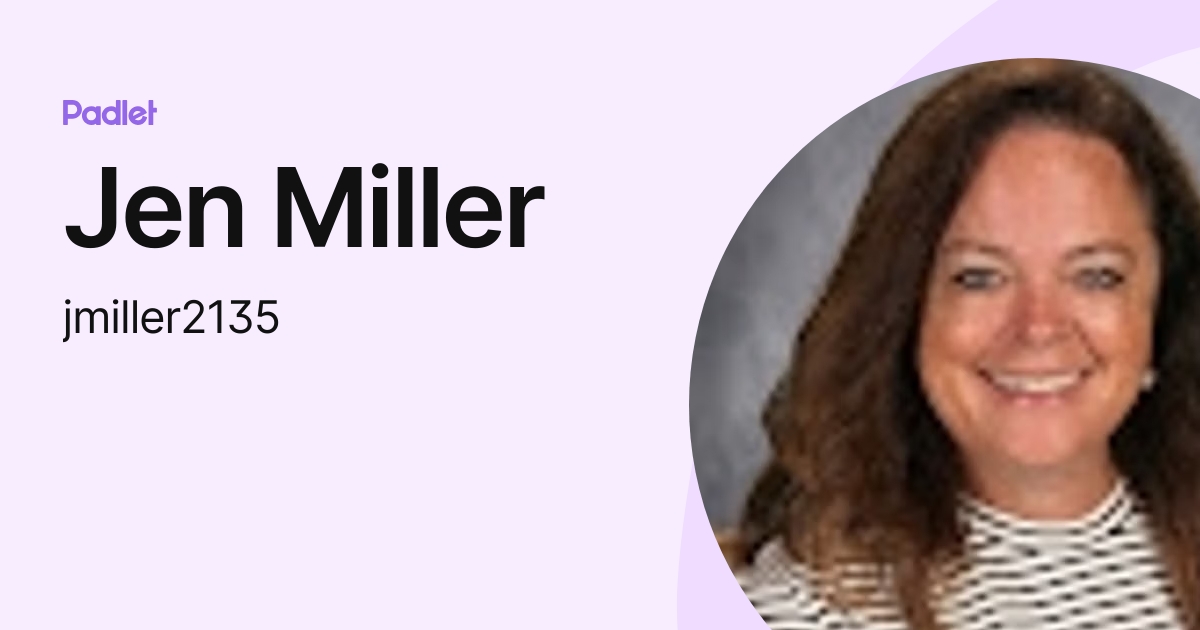 Jen Miller (jmiller2135) profile | Padlet