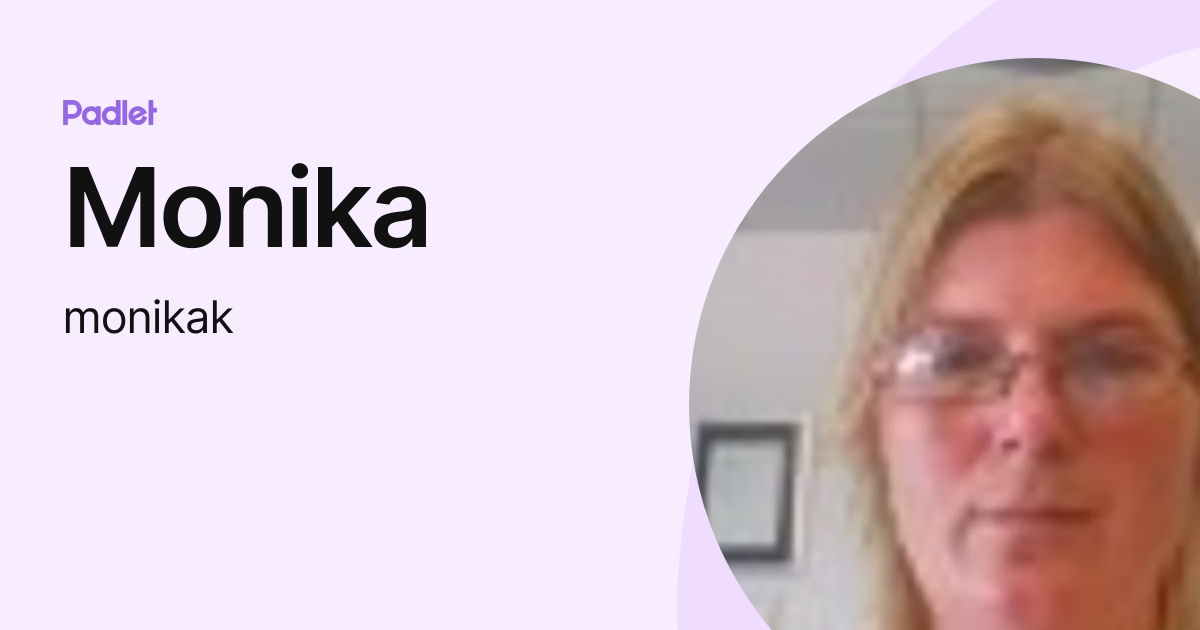 Monika (monikak) profile | Padlet