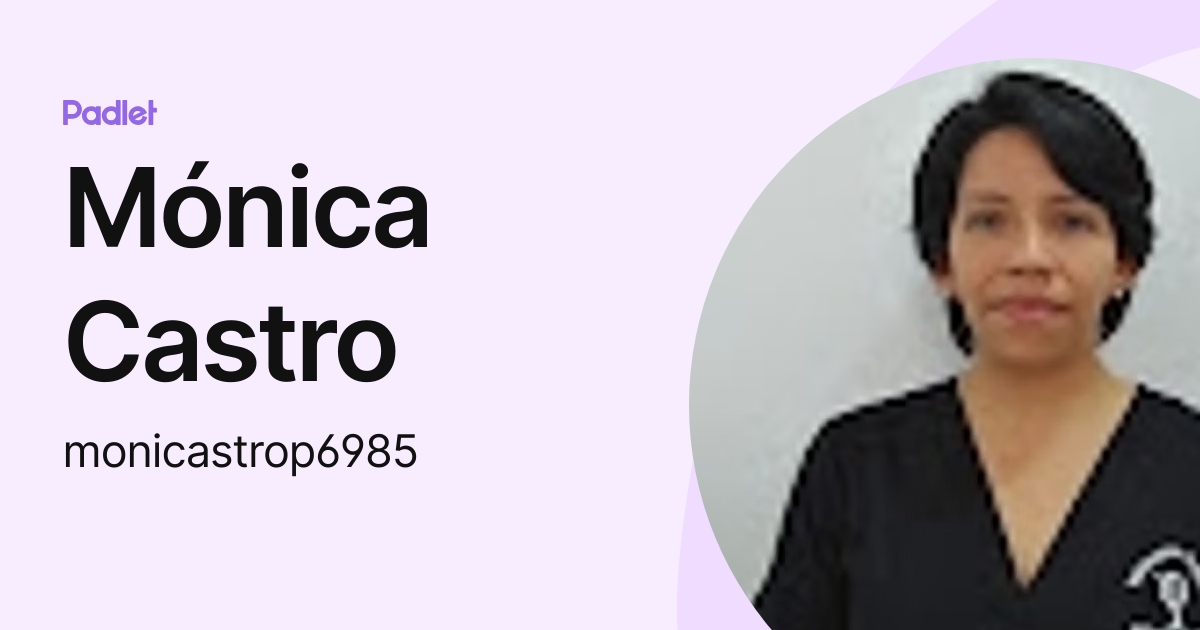 Mónica Castro (monicastrop6985) profile | Padlet