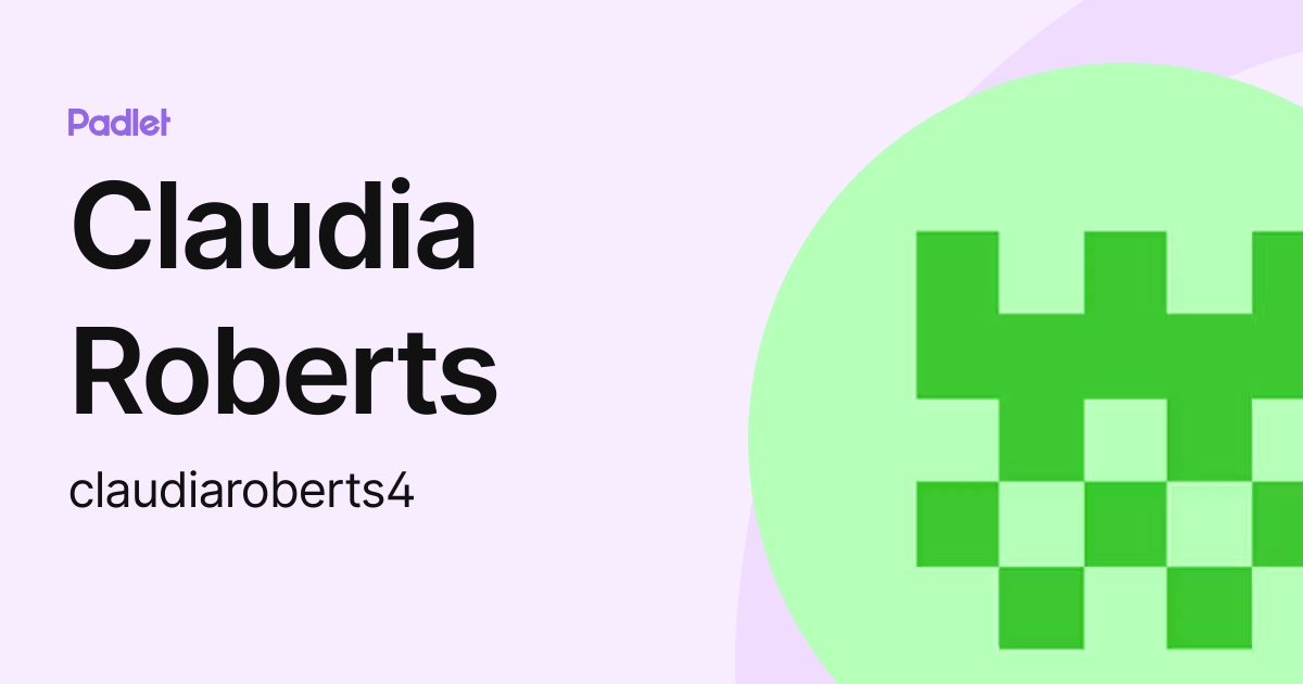 Claudia Roberts (claudiaroberts4) profile | Padlet
