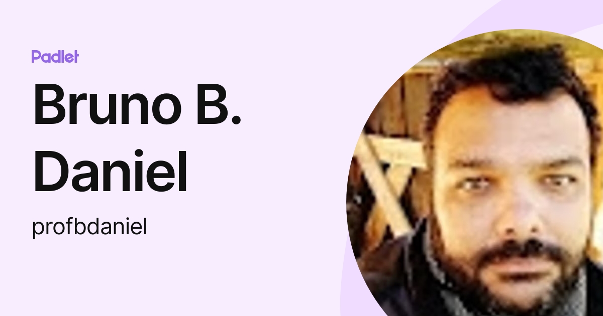 Bruno B. Daniel (profbdaniel) profile | Padlet