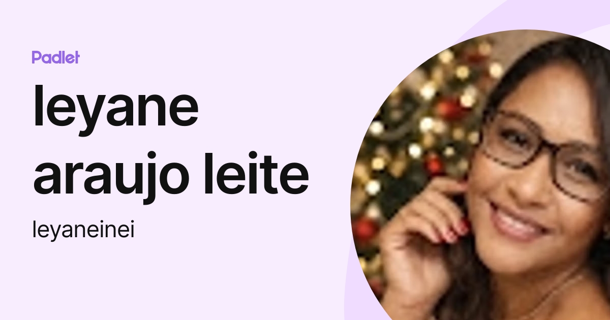 leyane araujo leite (leyaneinei) profile | Padlet