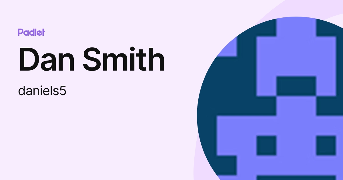 Dan Smith (daniels5) profile | Padlet