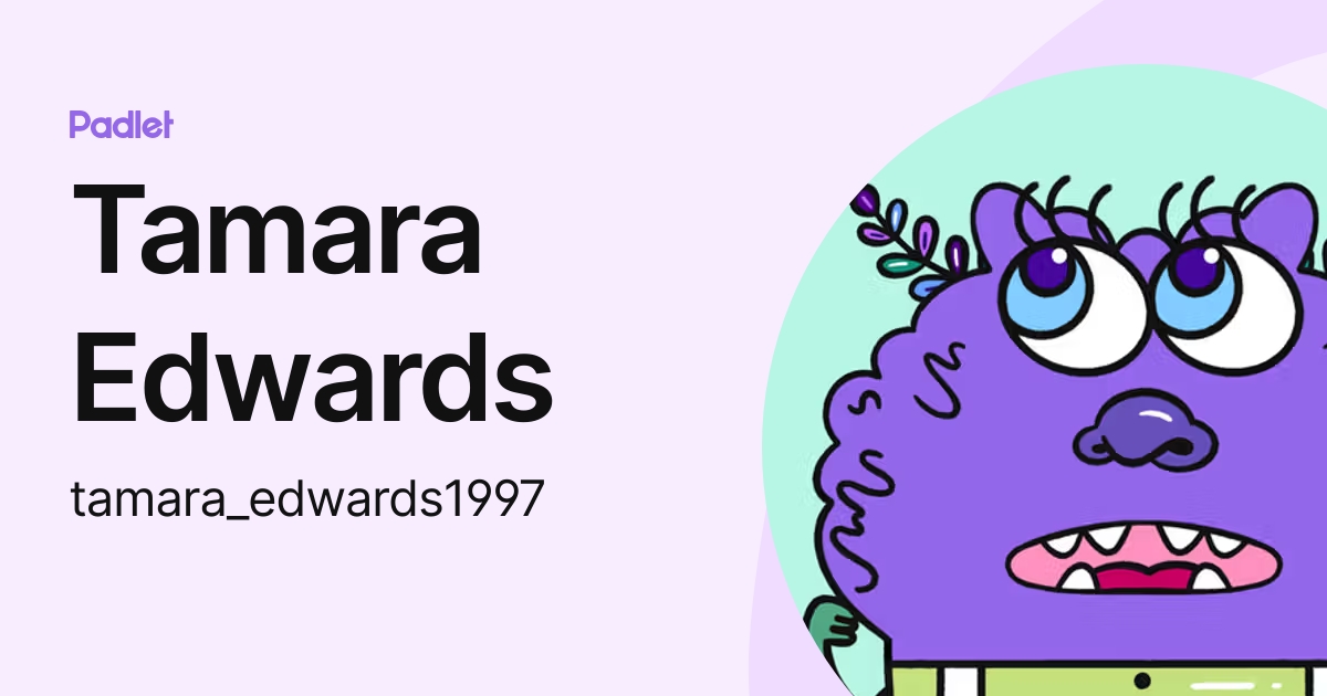 Tamara Edwards (tamara_edwards1997) profile | Padlet