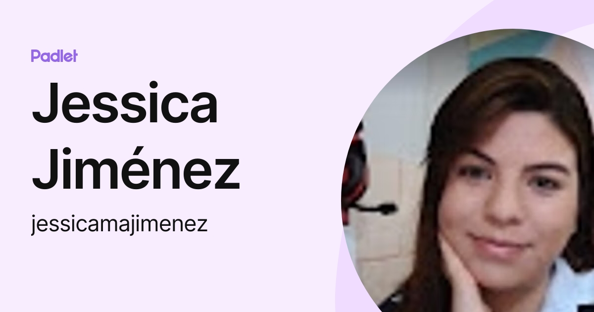 Jessica Jiménez (jessicamajimenez) profile | Padlet