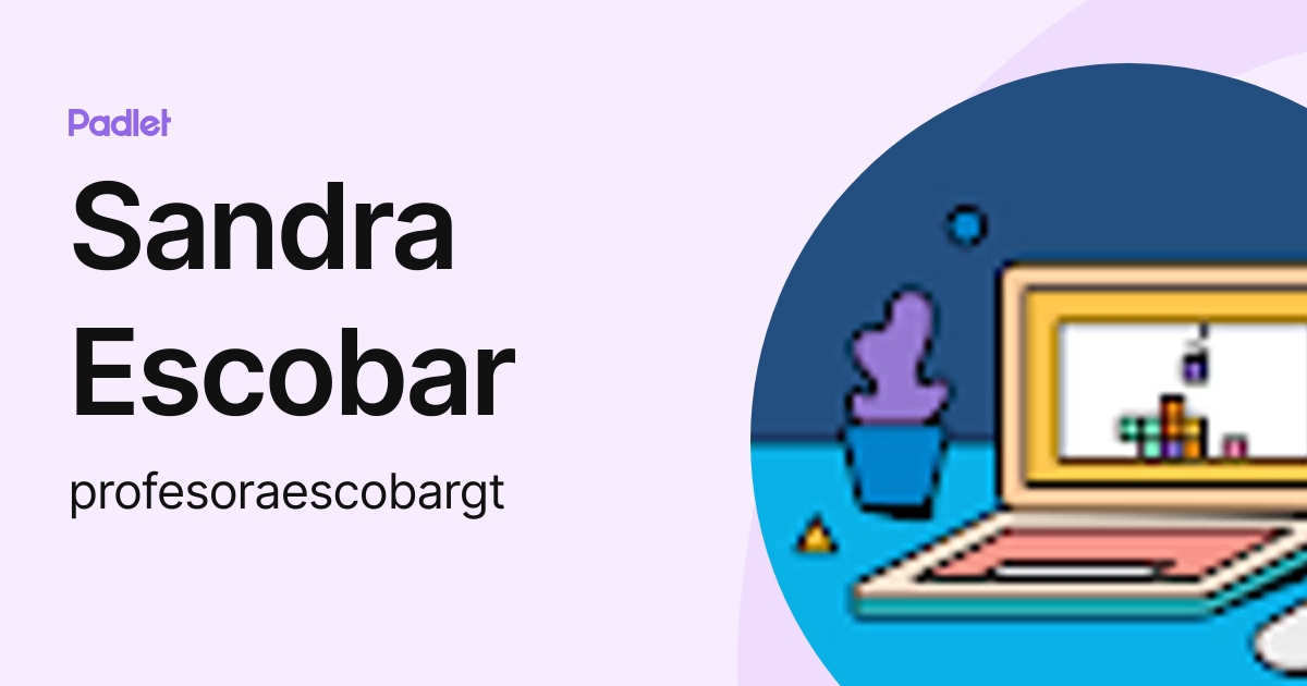 Sandra Escobar (profesoraescobargt) profile | Padlet