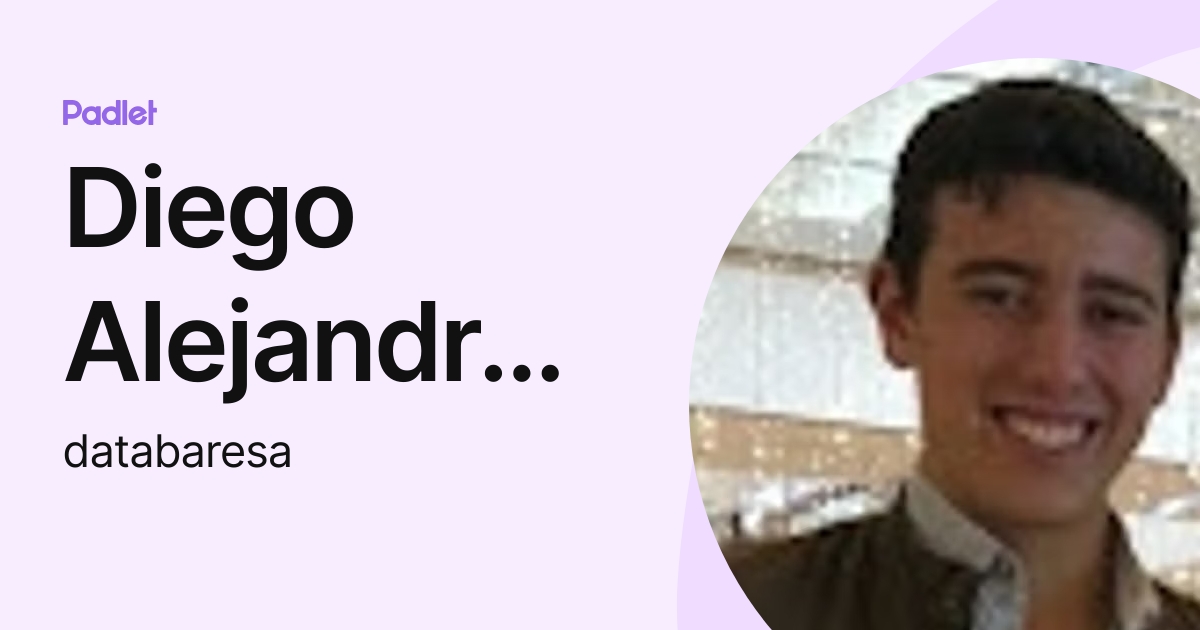 Diego Alejandro Tabares Amaya (databaresa) profile | Padlet
