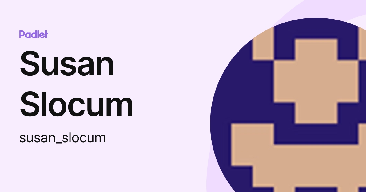 Susan Slocum (susan_slocum) profile | Padlet