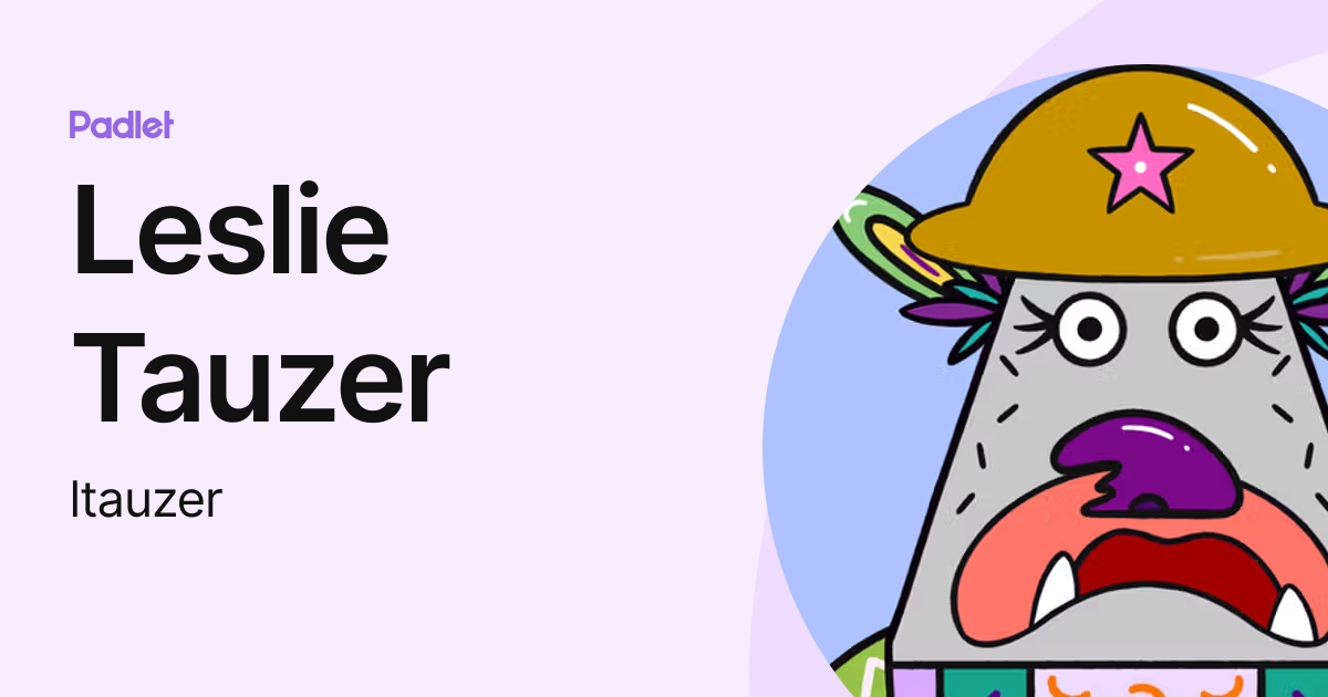 Leslie Tauzer (ltauzer) profile | Padlet