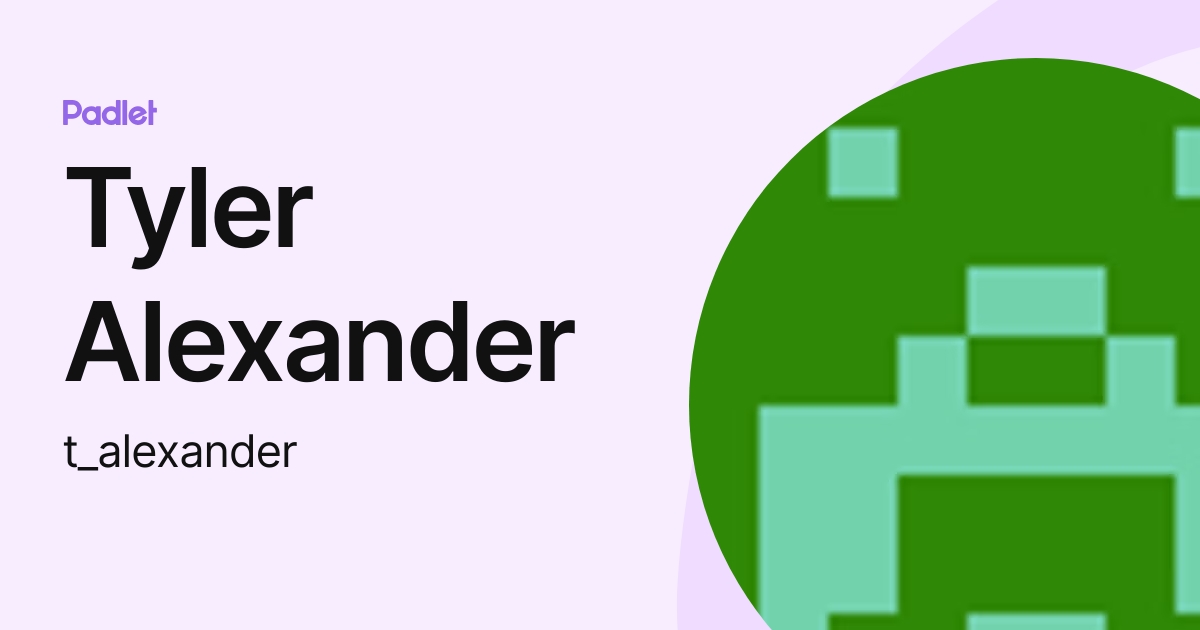 Tyler Alexander (t_alexander) profile | Padlet
