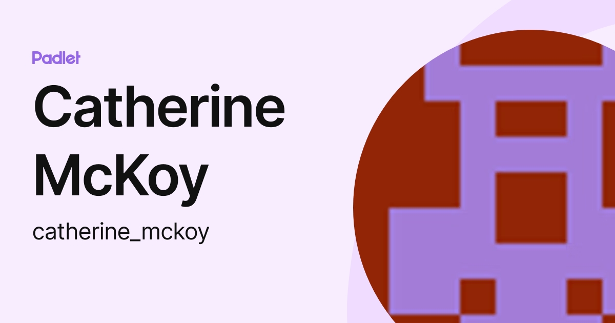 Catherine McKoy (catherine_mckoy) profile | Padlet