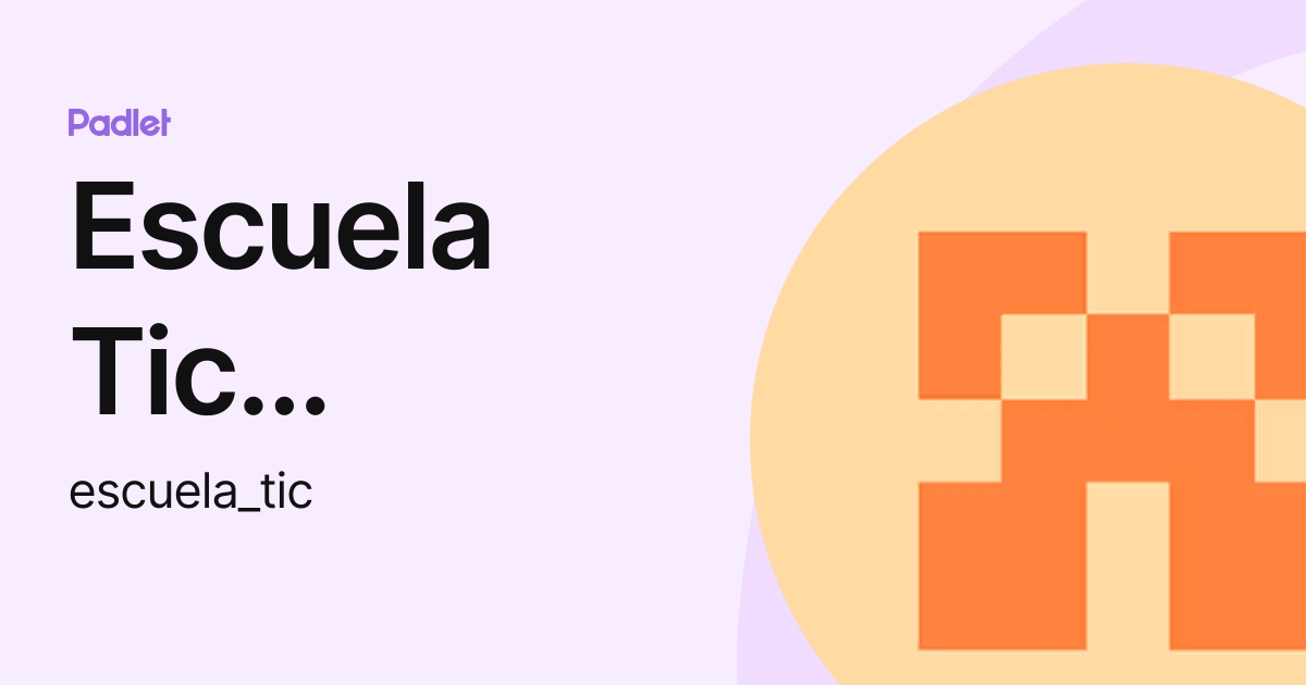 Escuela Tic AcademyTic (escuela_tic) profile | Padlet