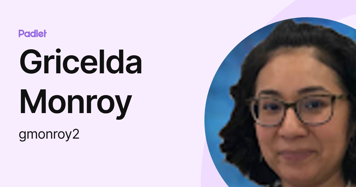 Gricelda Monroy (gmonroy2) profile | Padlet