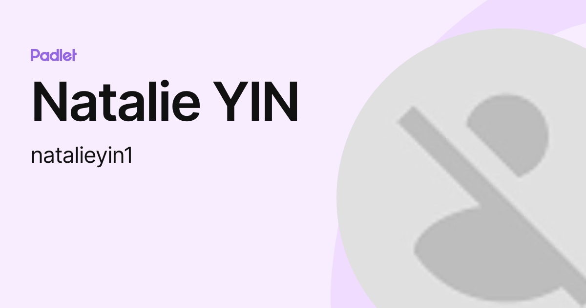 Natalie YIN (natalieyin1) profile | Padlet