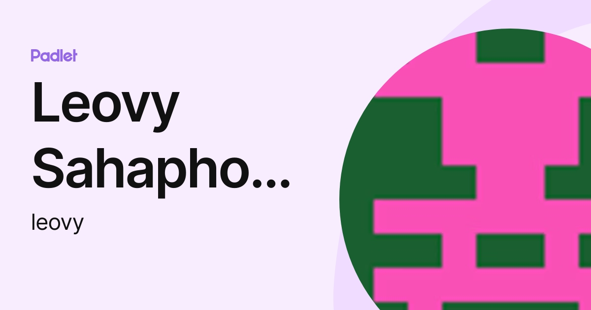 Leovy Sahaphong (leovy) profile | Padlet