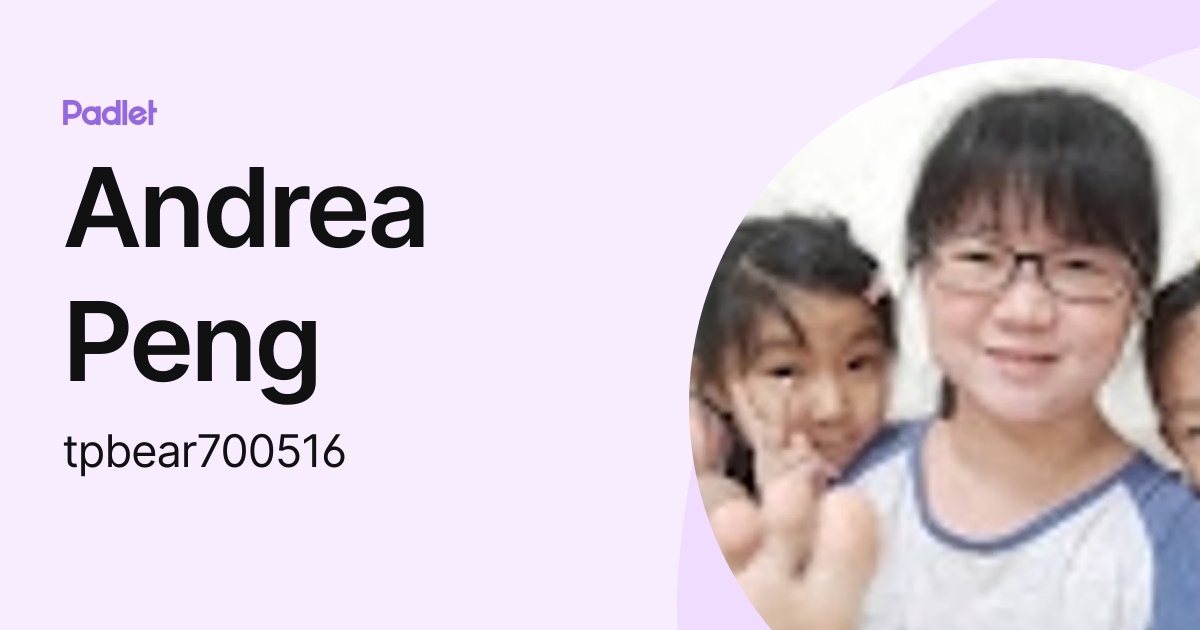 Andrea Peng (tpbear700516) profile | Padlet