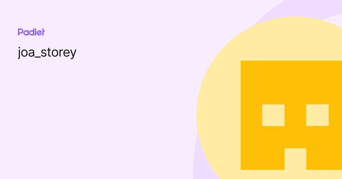 joa_storey profile | Padlet