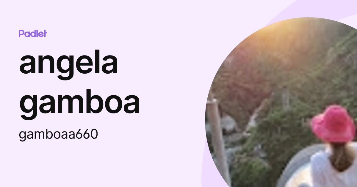 angela gamboa (gamboaa660) profile | Padlet